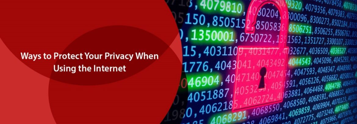 Ways To Protect Your Privacy When Using The Internet - Furnilly